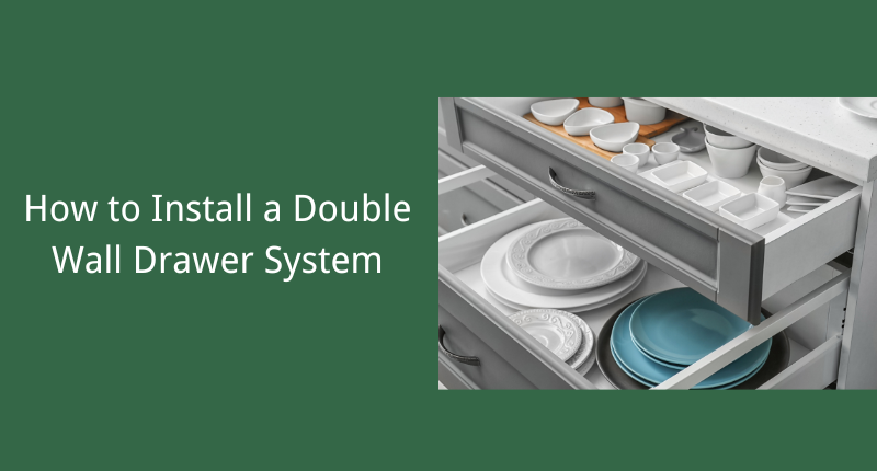 How to Install a Double Wall Drawer System - Tallsen