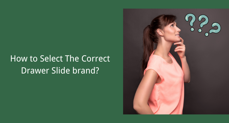 How to Select the Correct Drawer Slide Brand? - Tallsen