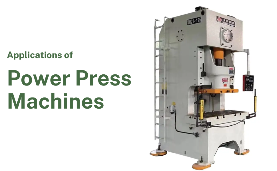Power Press Machine Applications in Different Industries