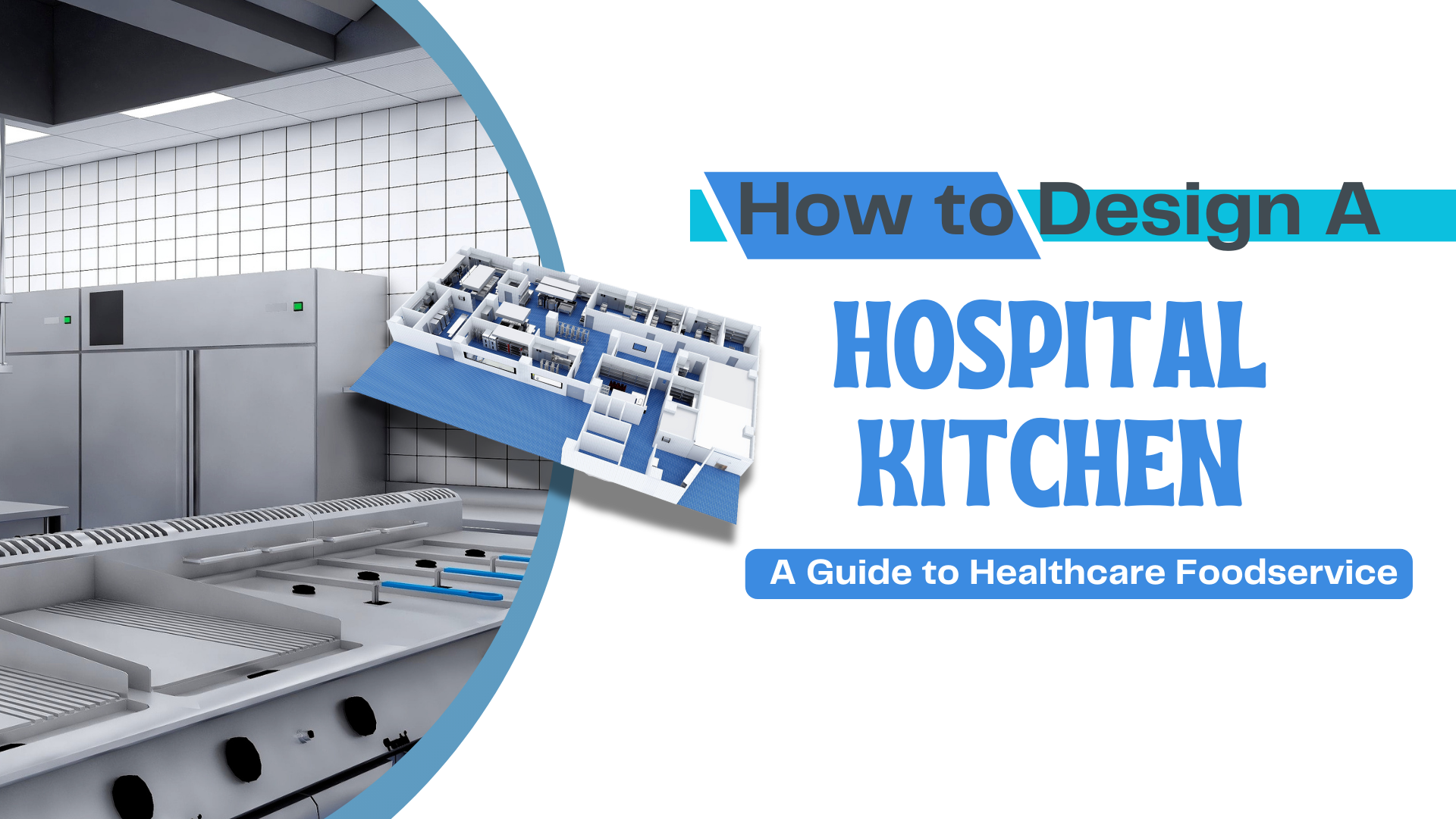 How to Design a Hospital Kitchen: a Guide to Healthcare Foodservice ...