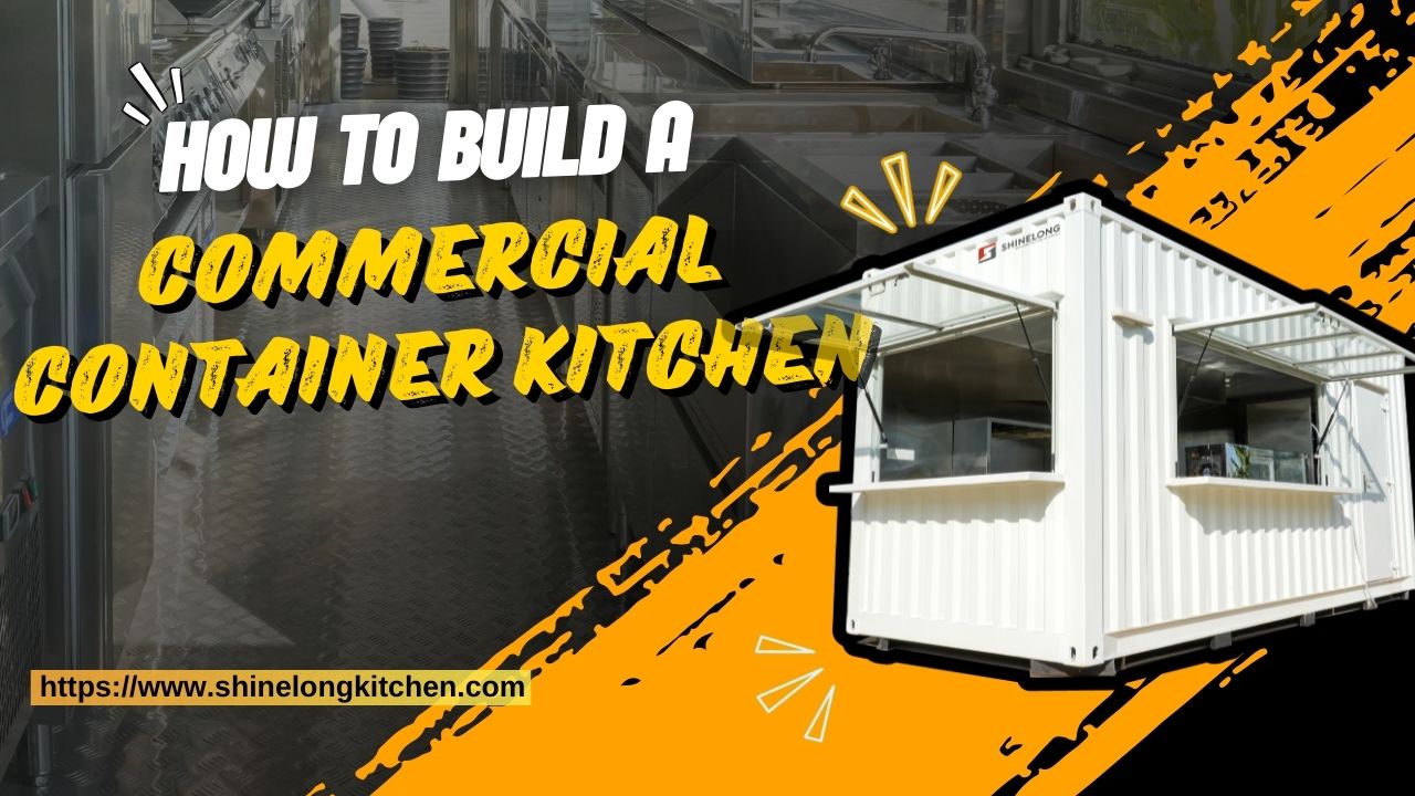 How to Build a High-Performance Commercial Kitchen in a Shipping ...