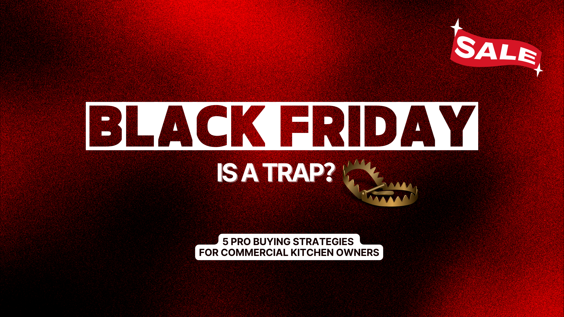 Is Black Friday a Trap? 5 Pro Buying Strategies for Commercial Kitchen ...