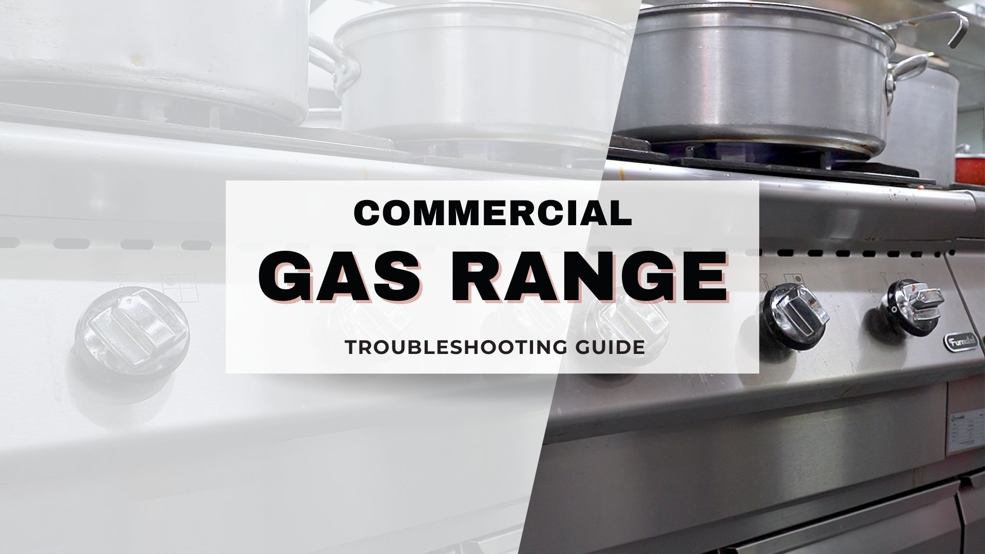 Commercial Gas Range Troubleshooting Guide: How to Fix Stove Issues ...