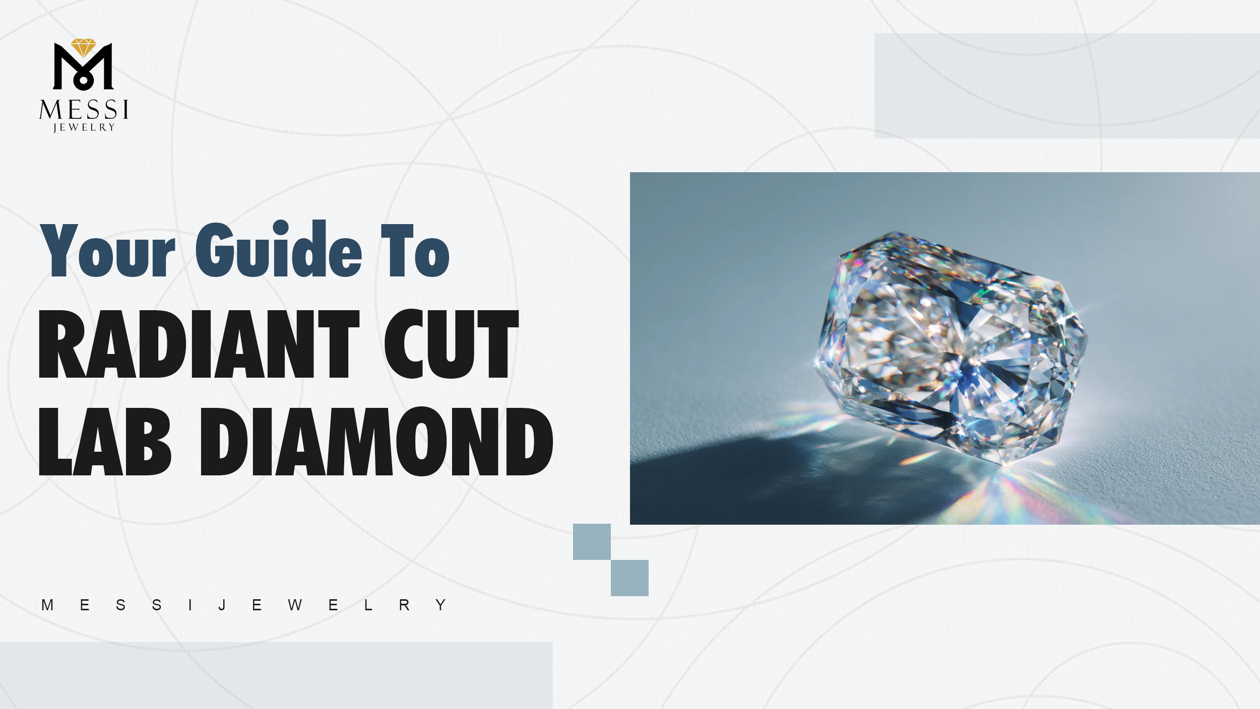 Messi Jewelry | Your Guide to Radiant Cut Lab Diamond