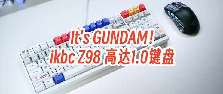 Digital Goods Sharing Chapter 36: It's GUNDAM! Ikbc Z98 Up to 1.0 Keyb