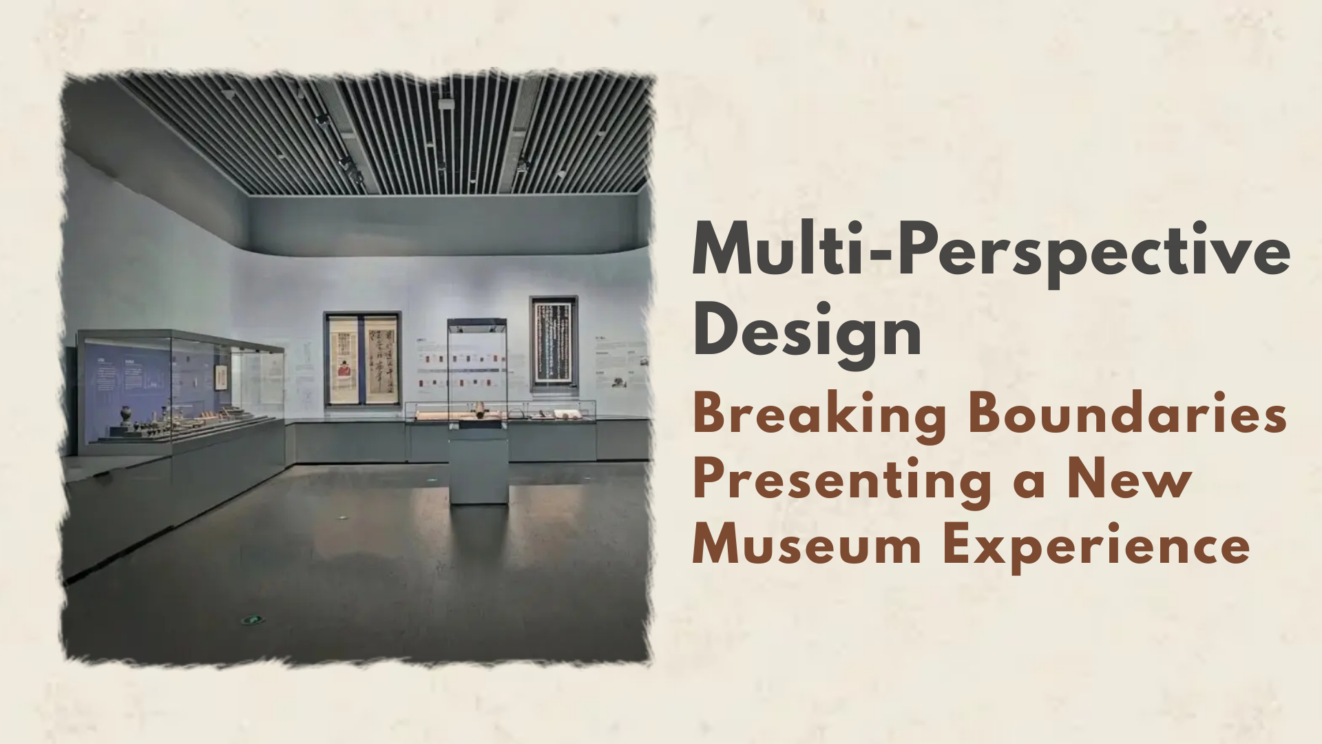 Multi-Perspective Design: Breaking Boundaries, Presenting a New Museum ...