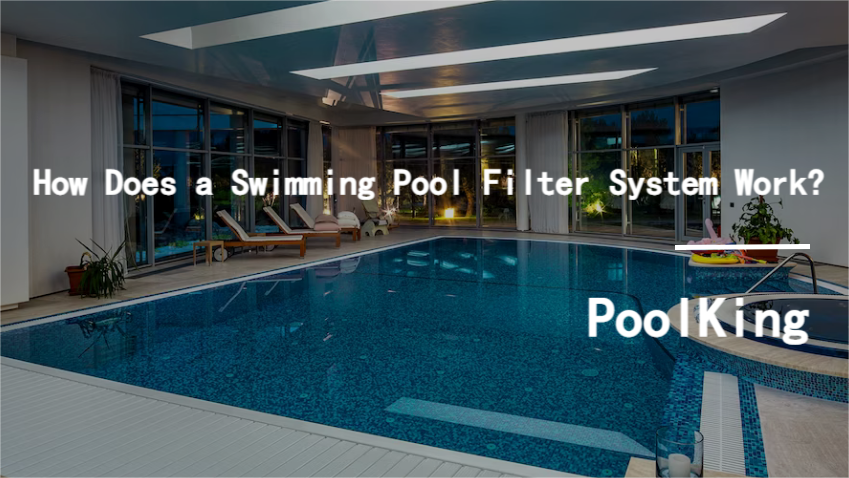 How Does a Swimming Pool Filter System Work? | Poolking