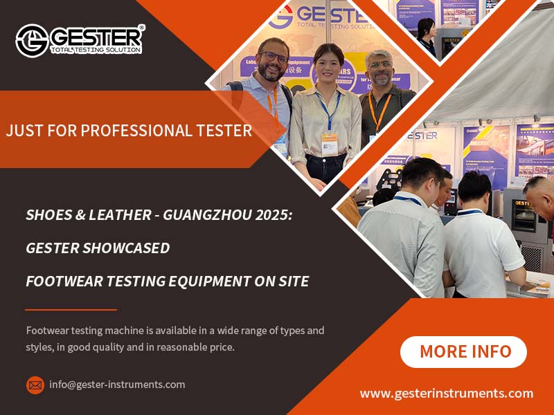 Shoes & Leather Guangzhou 2025 – GESTER Exhibits Footwear Testing Equipment