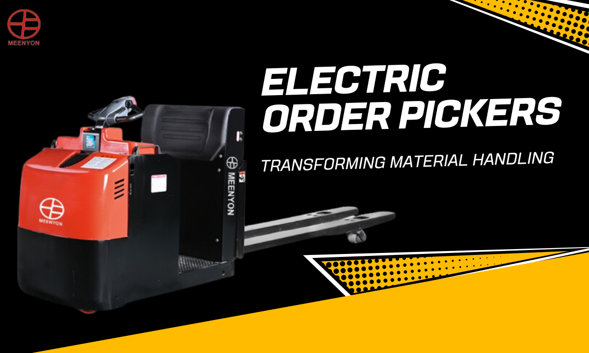 How Electric Order Pickers Are Transforming Material Handling ...
