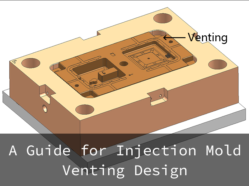 A Guide for Injection Mold Venting Design | JSJM