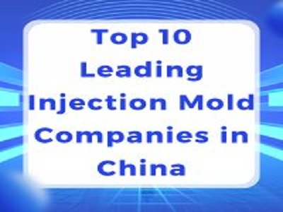 Top 10 Leading Injection Mold Companies in China - Pioneer Plastech