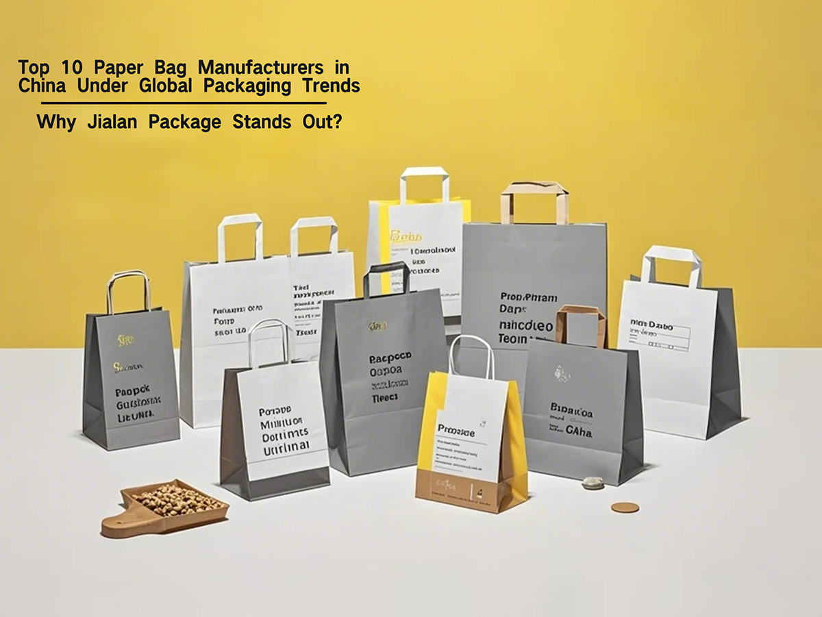 Top 10 Paper Bag Manufacturers in China Under Global Packaging Trends ...