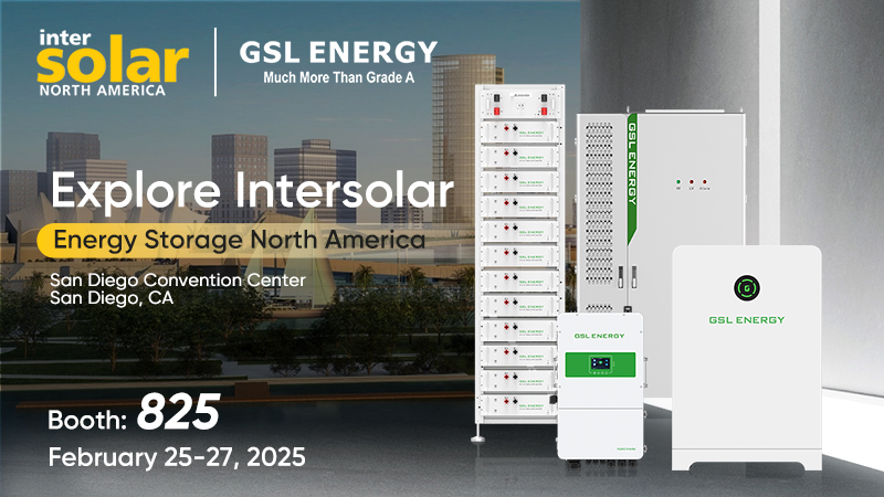Welcome to GSL Energy Booth (No. 825) - Intersolar North America & Energy Storage North America ...