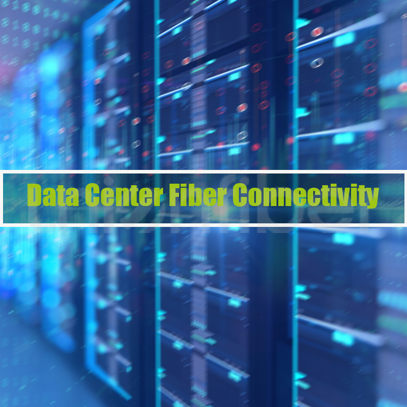 Data Center Fiber Connectivity: the Backbone of Seamless, Future‑Proof Operations | Unionfiber