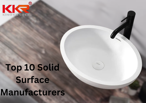 Top 10 Solid Surface Manufacturers | Kingkonree