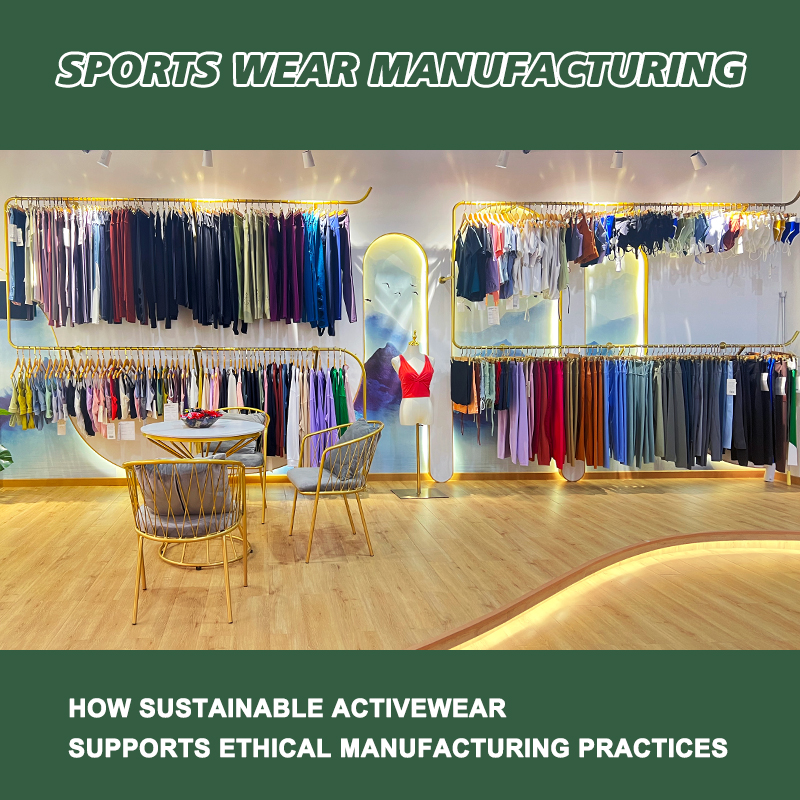 How Sustainable Activewear Supports Ethical Manufacturing Practices