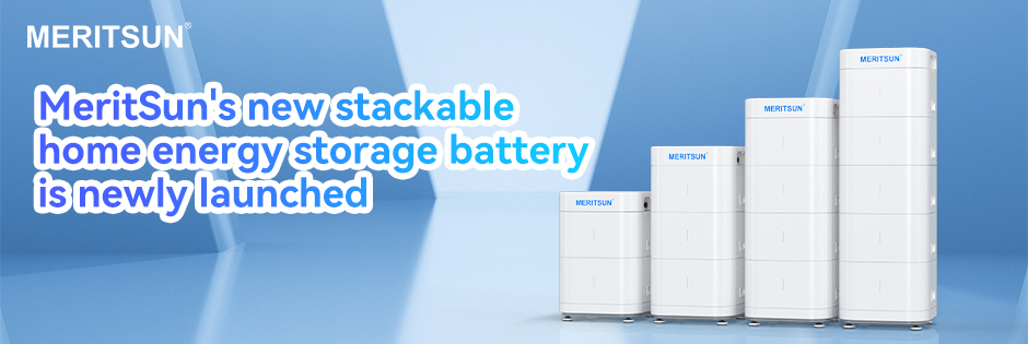 Meritsun's New Stackable Home Energy Storage Battery Is Newly Launched!...