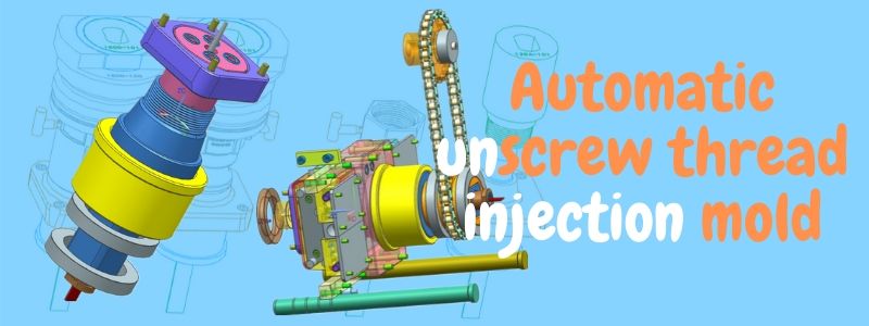 Design of Automatic Unscrew Thread Injection Mold for Plastic Connect Pipe.